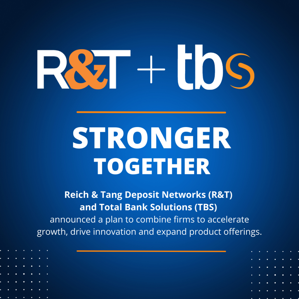 Reich & Tang Deposit Networks, LLC (R&T) and Total Bank Solutions (TBS ...